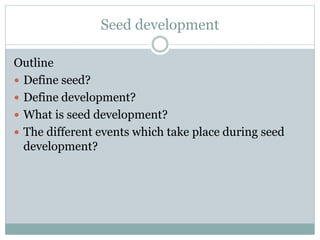 Dormancy, germination, and seed development | PPTX