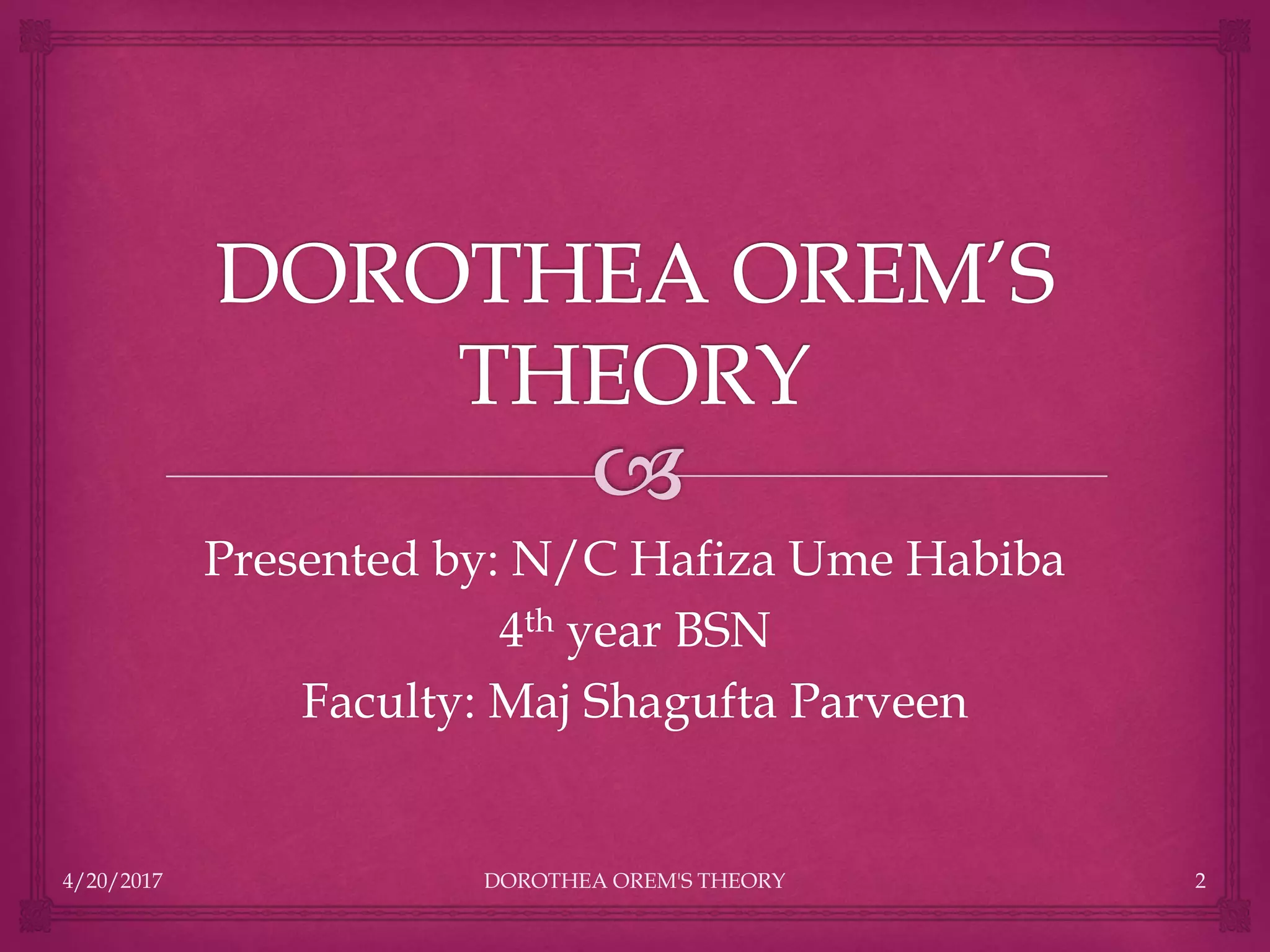Dorothea orem’s theory presented by habiba | PPTX