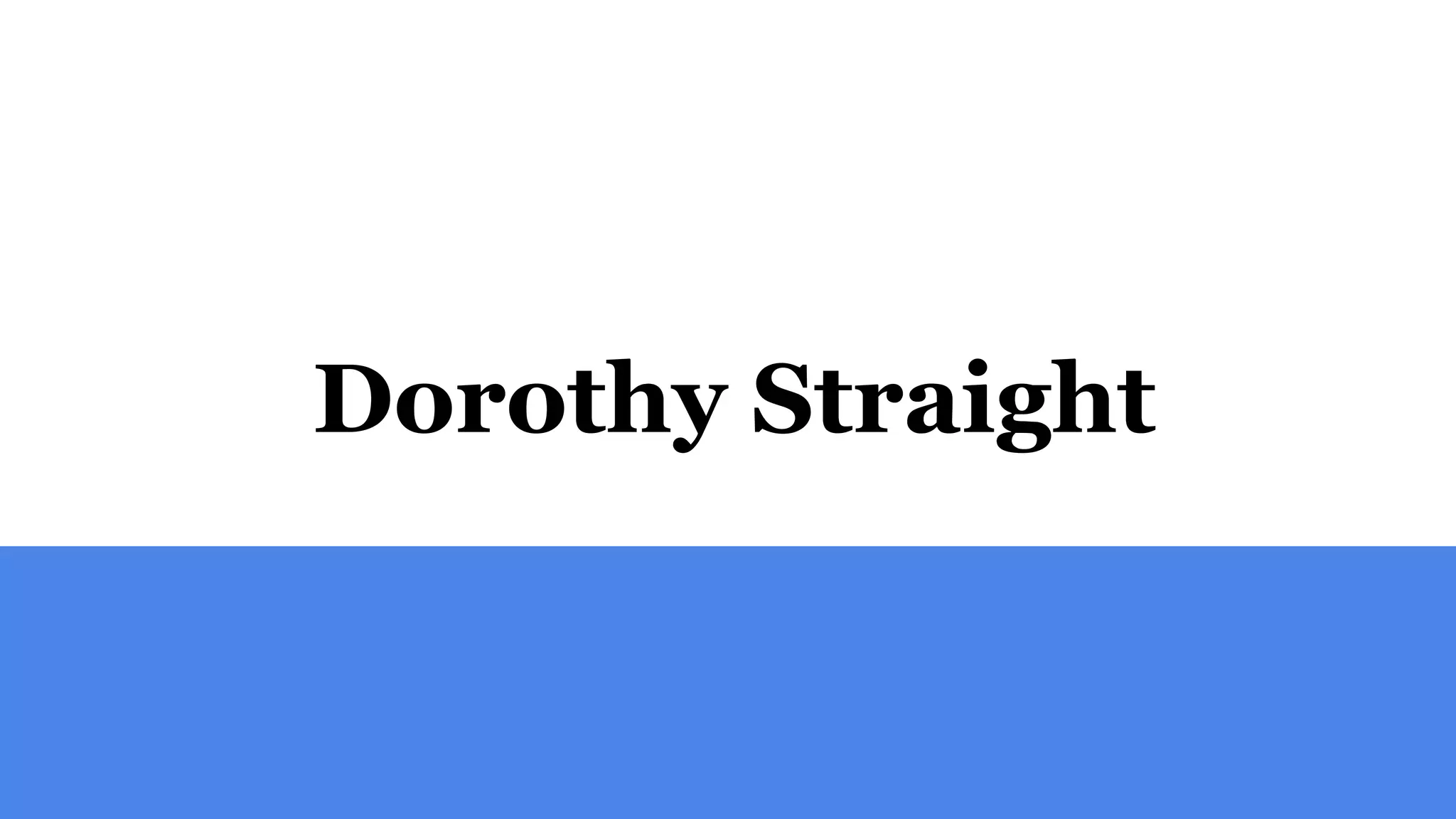 Dorothy straight | PPTX