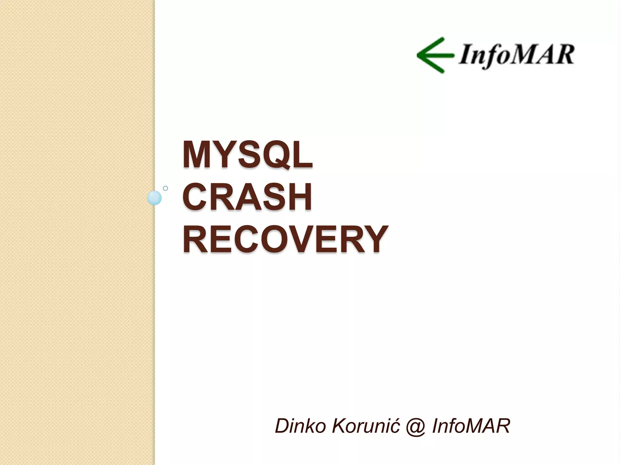 DORS2011: MySQL Crash Recovery | PPT