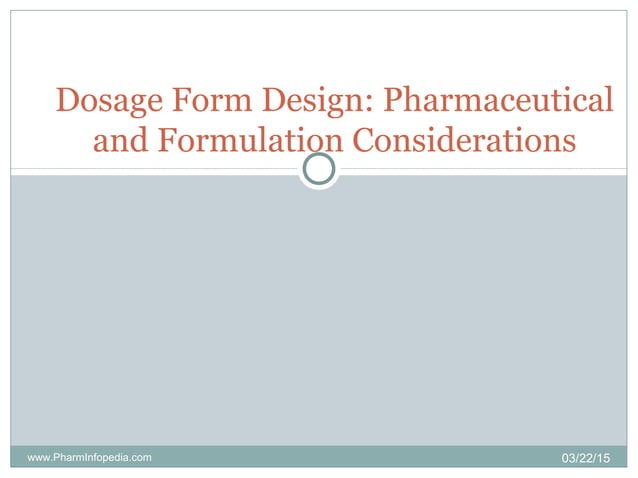 Dosage form design | PPT | Pharmaceutical Drugs | Medical Health