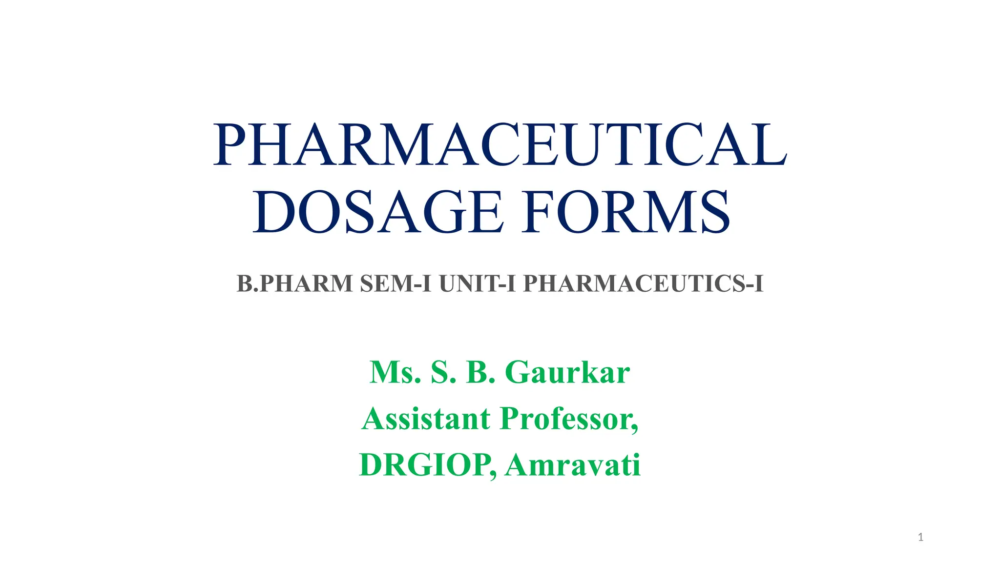 INTRODUCTION AND CLASSIFICATION OF DOSAGE FORMS.pptx