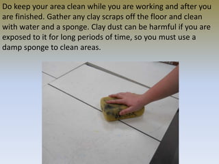 Dos and donts of clay power point | PPTX