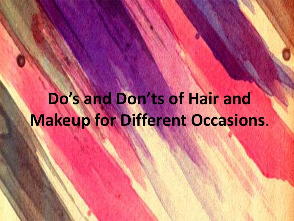 Dos And Donts Of Hair And Makeup For