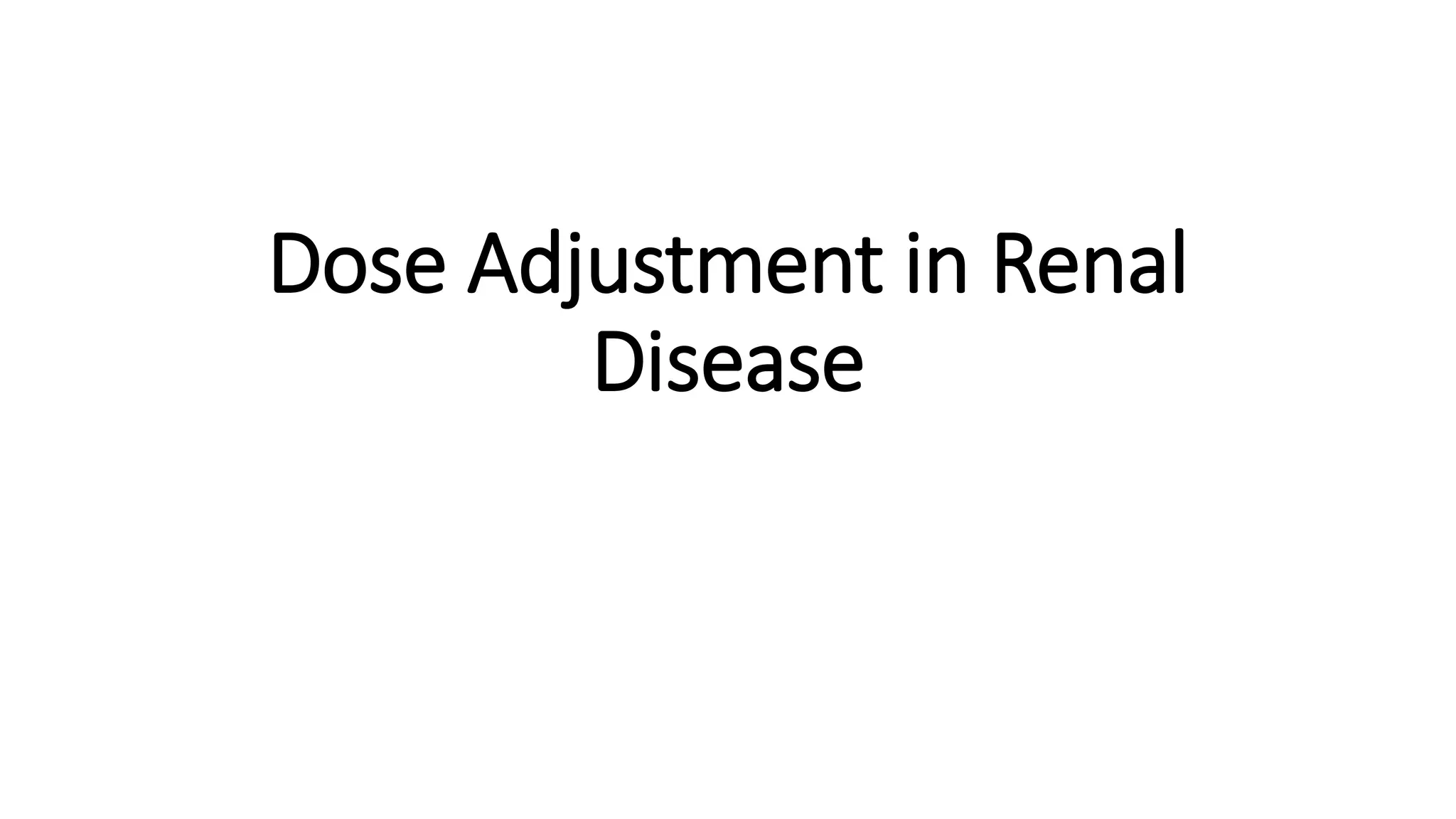 Dose adjustment in renal disease | PDF