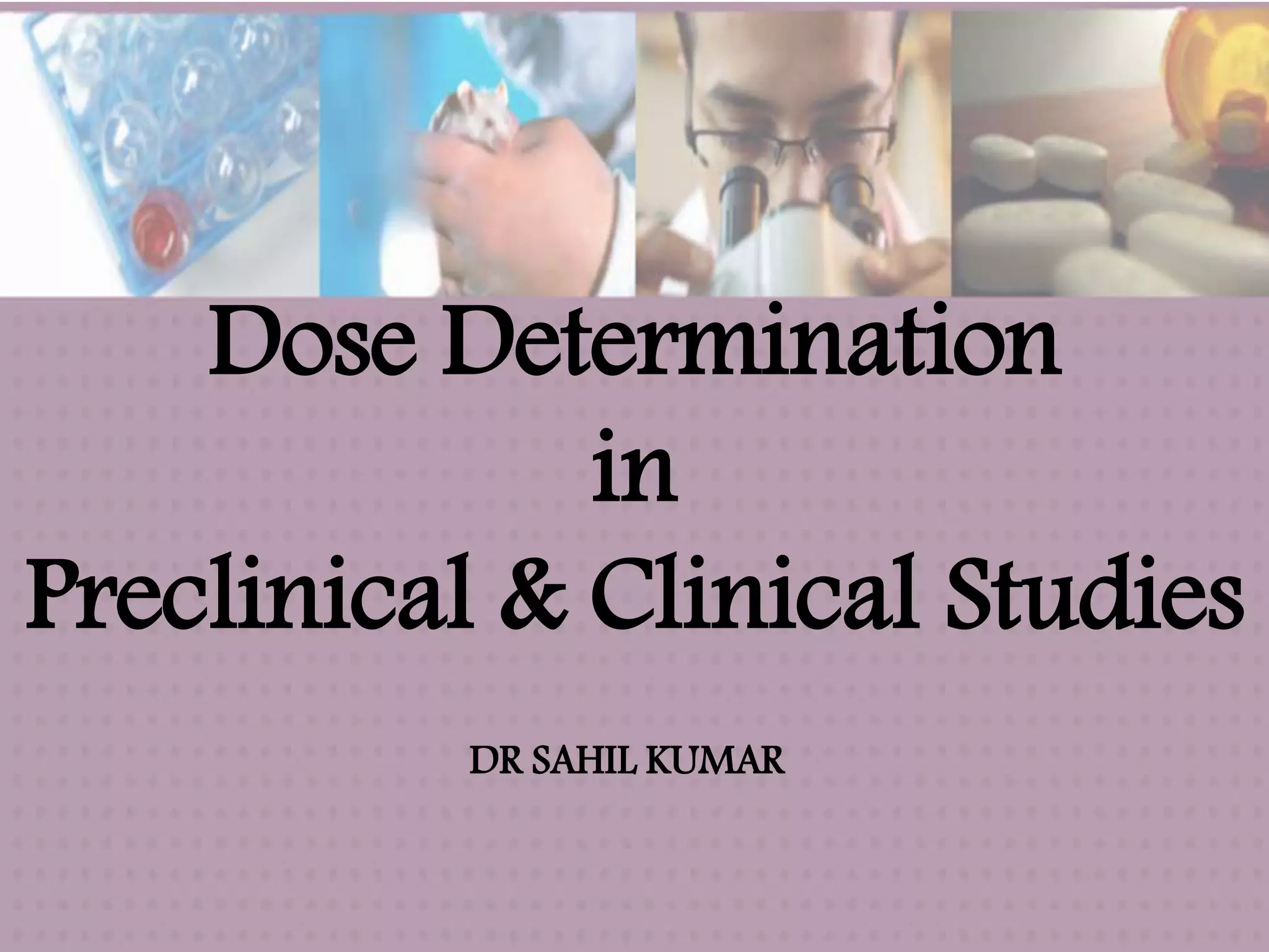Dose determination in preclinical and clinical studies | PPTX