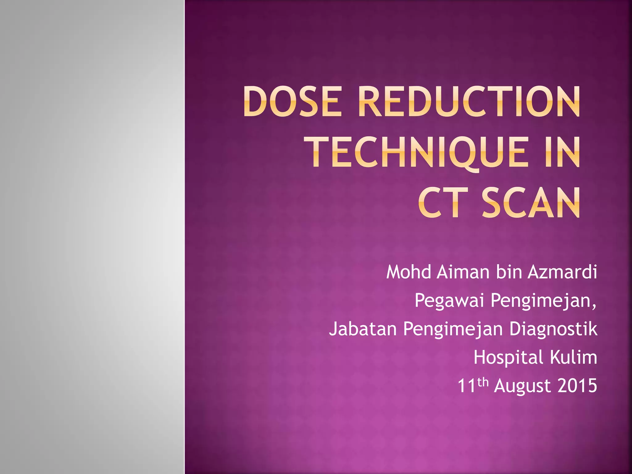 Dose Reduction Technique In Ct Scan Pptx Cameras And Camcorders