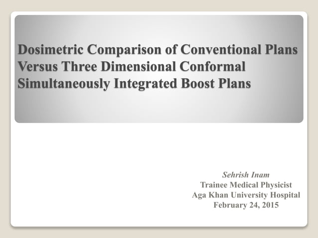 Dosimetric comparison of_conventional_plans_versus_three_dimensional | PPT | Free Download