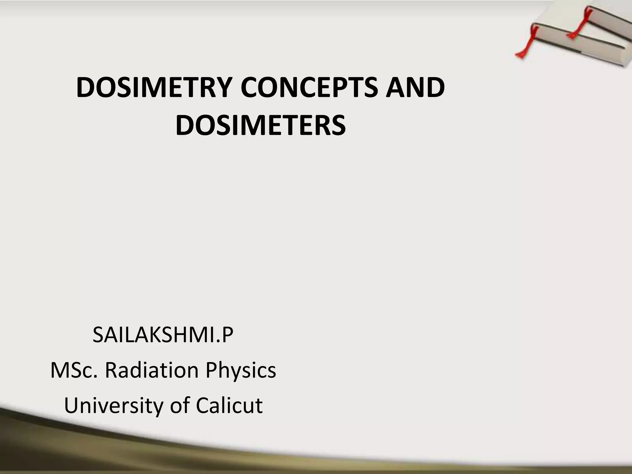 Dosimetry concepts and dosimeters | PPTX