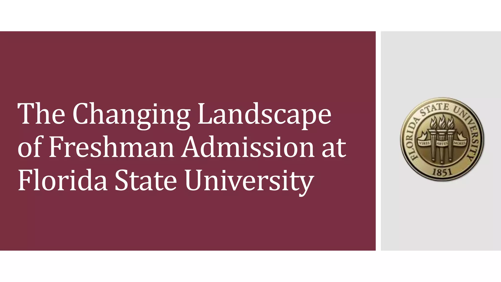 The Changing Landscape of FSU Admissions | PPT