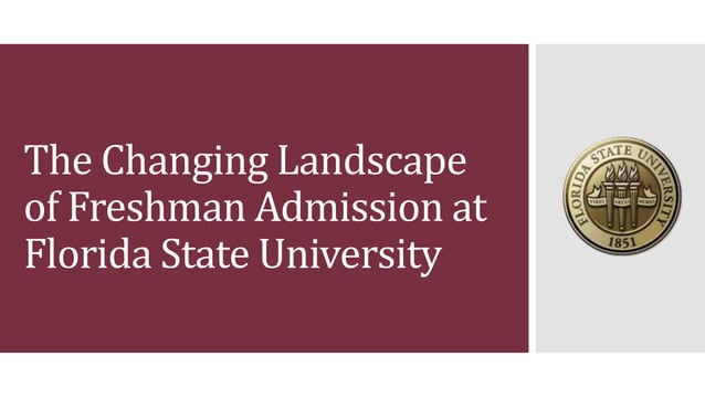 The Changing Landscape of FSU Admissions | PPT