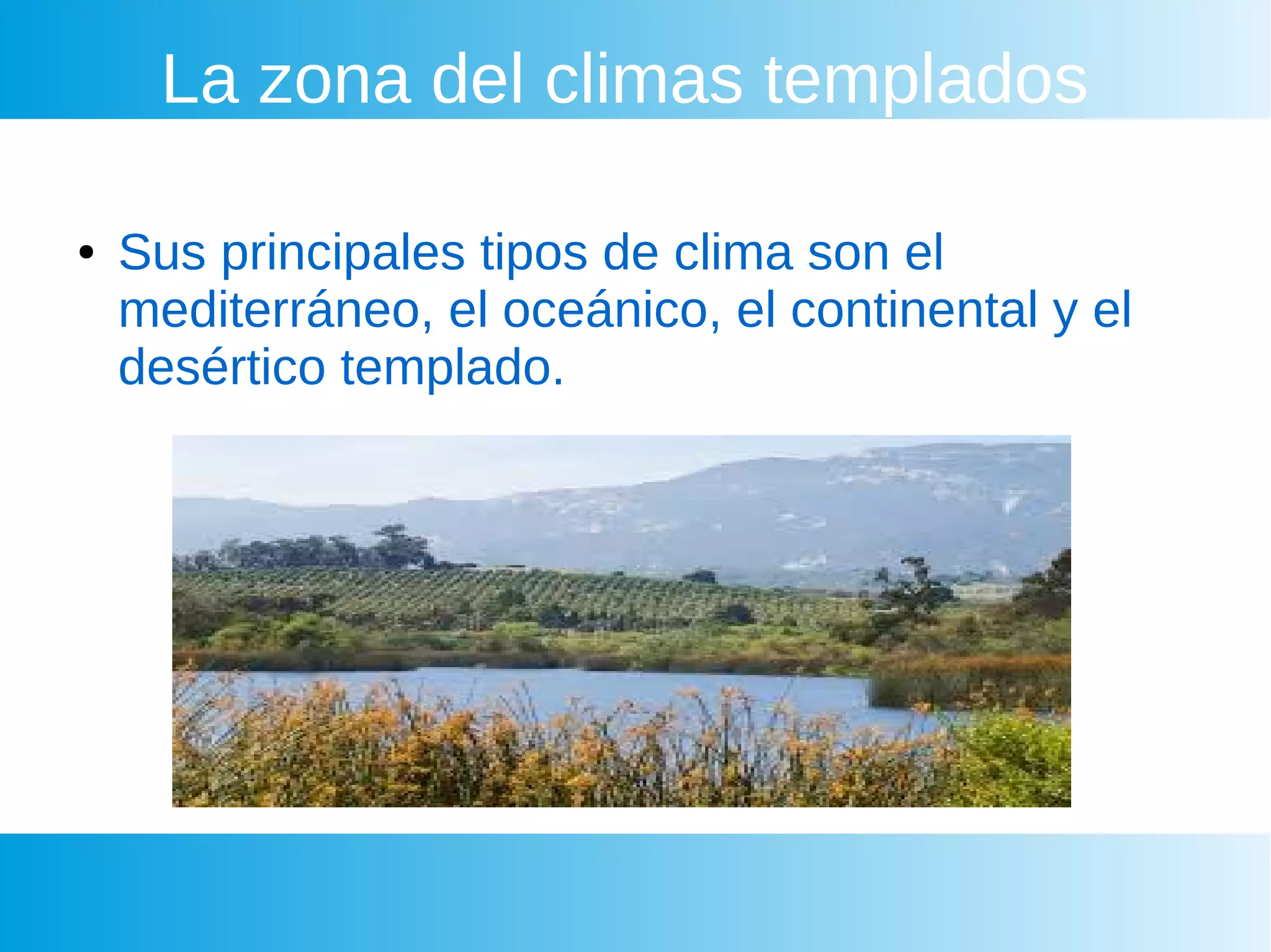 LAS ZONAS DE CLIMA TEMPLADO.