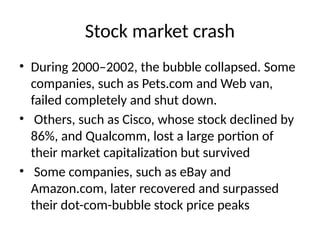 dot-com crisis, also known as the dot-com bubble, occurred in the late ...
