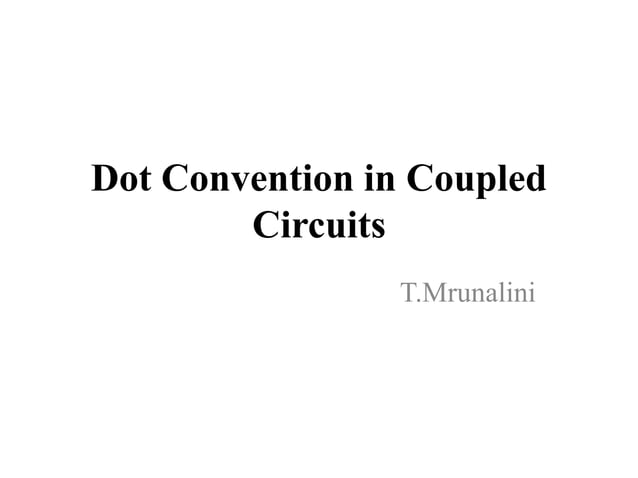 Dot convention in coupled circuits | PPT