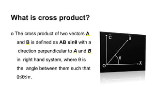 Grade 12 STEM General Physics Dot and Cross Products of Vectors | PPTX