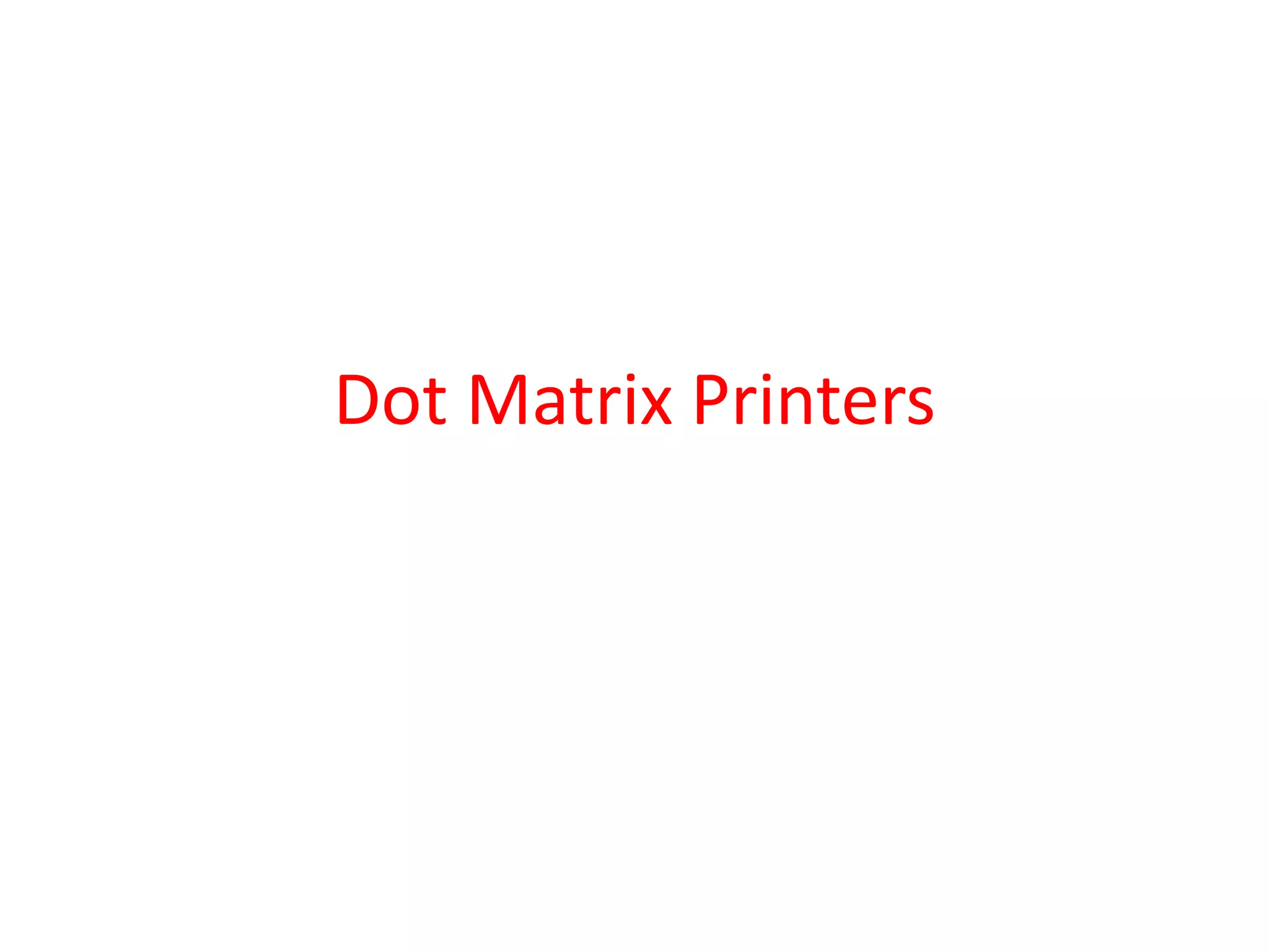 Dot matrix printers | PPT