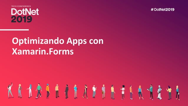 Dotnet 2019 Optimizando Apps Con Xamarinforms Ppt 
