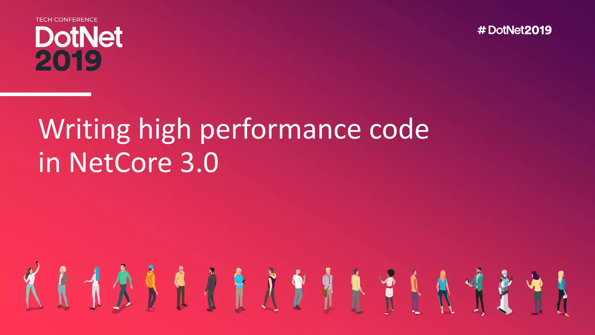 Writing high performance code in NetCore 3.0 | PPT Writing high performance code in NetCore 3.0 | PPT