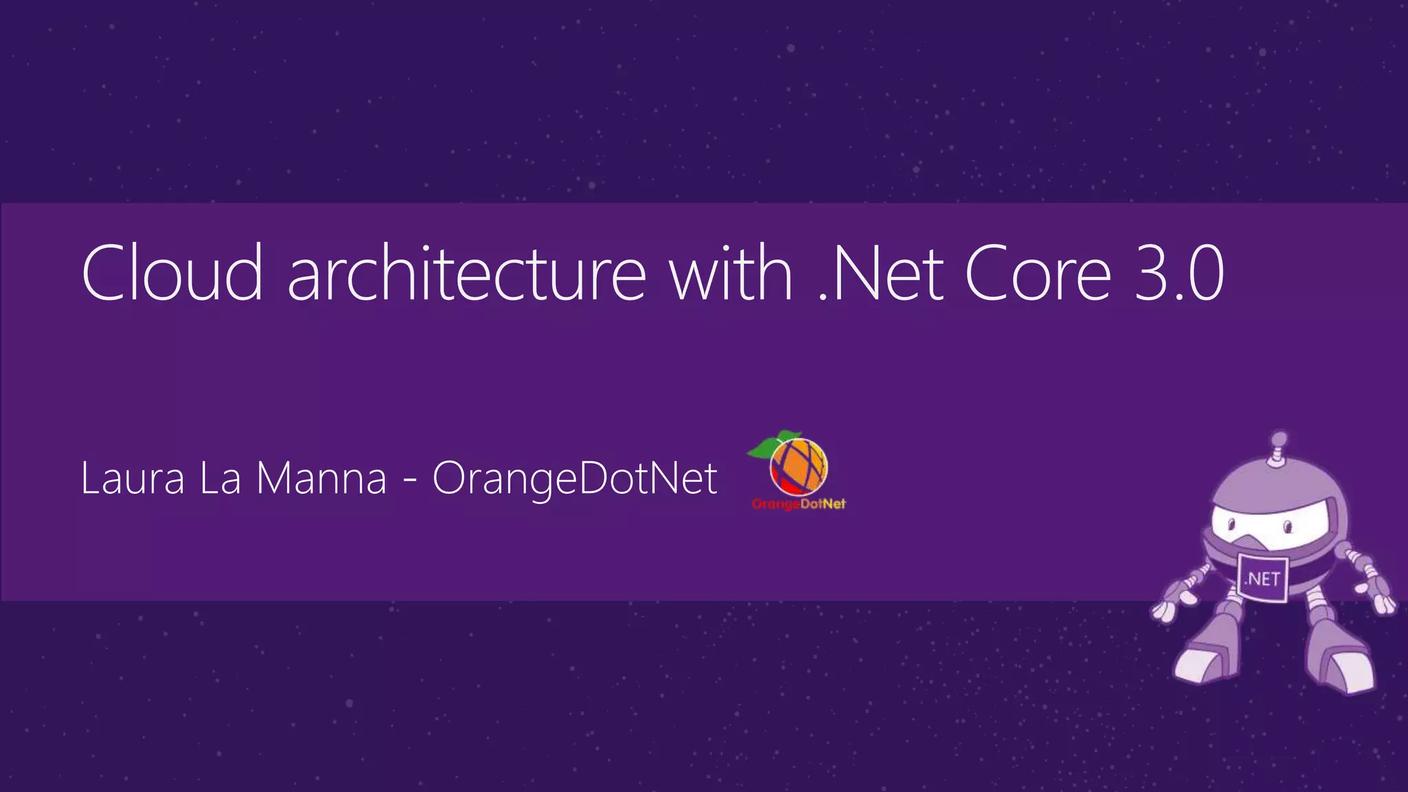 Cloud architecture with .Net Core 3.0 | PPTX