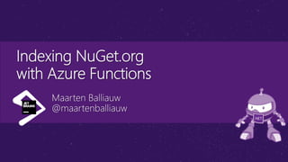 .NET Conf 2019 - Indexing and searching NuGet.org with Azure Functions and Search | PPT