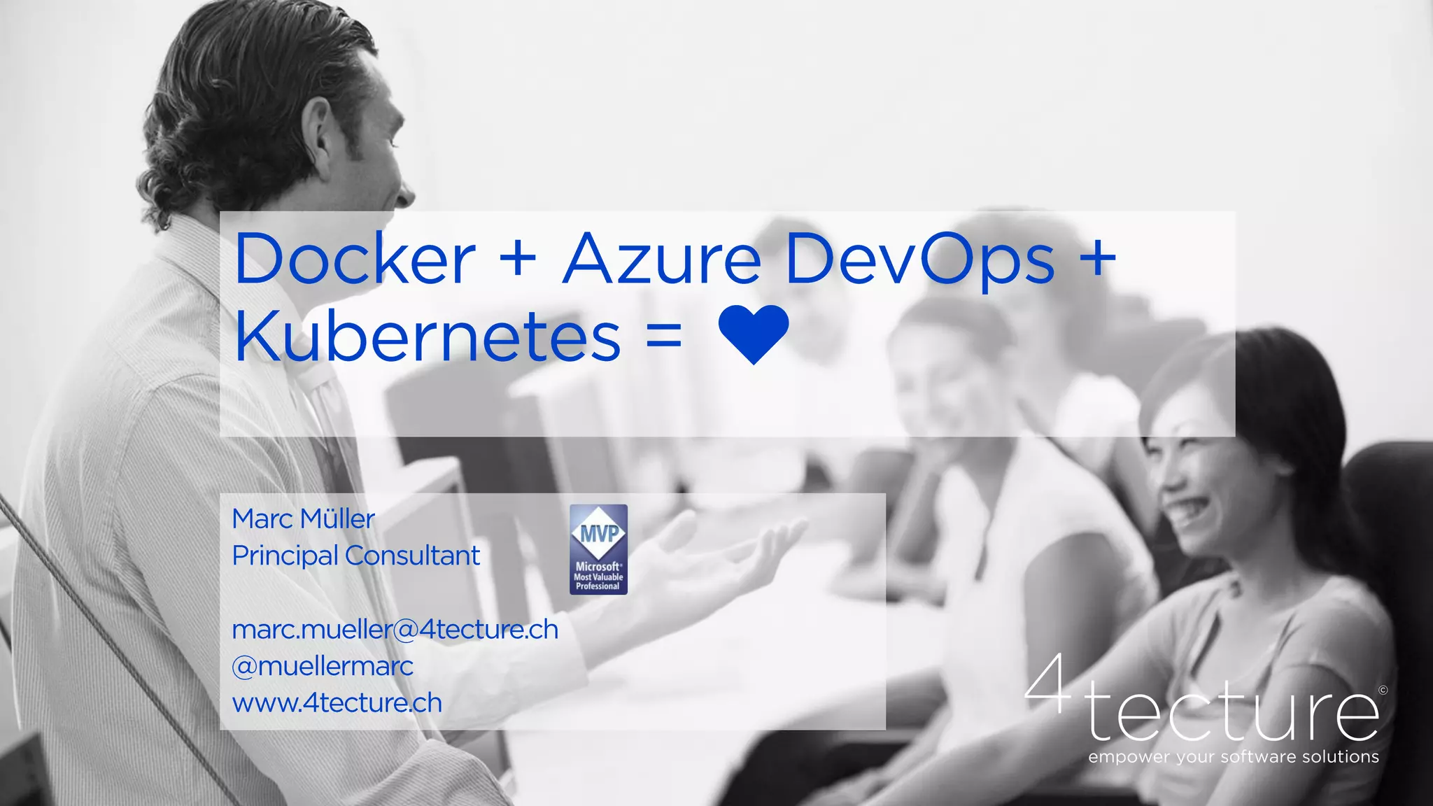 .NET Day Switzerland 2019 - DOCKER + AZURE DEVOPS + KUBERNETES = ♥ | PPT
