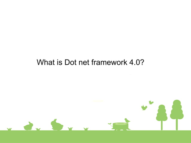 Dotnet framework4.0 | PPTX | Computing | Technology & Computing
