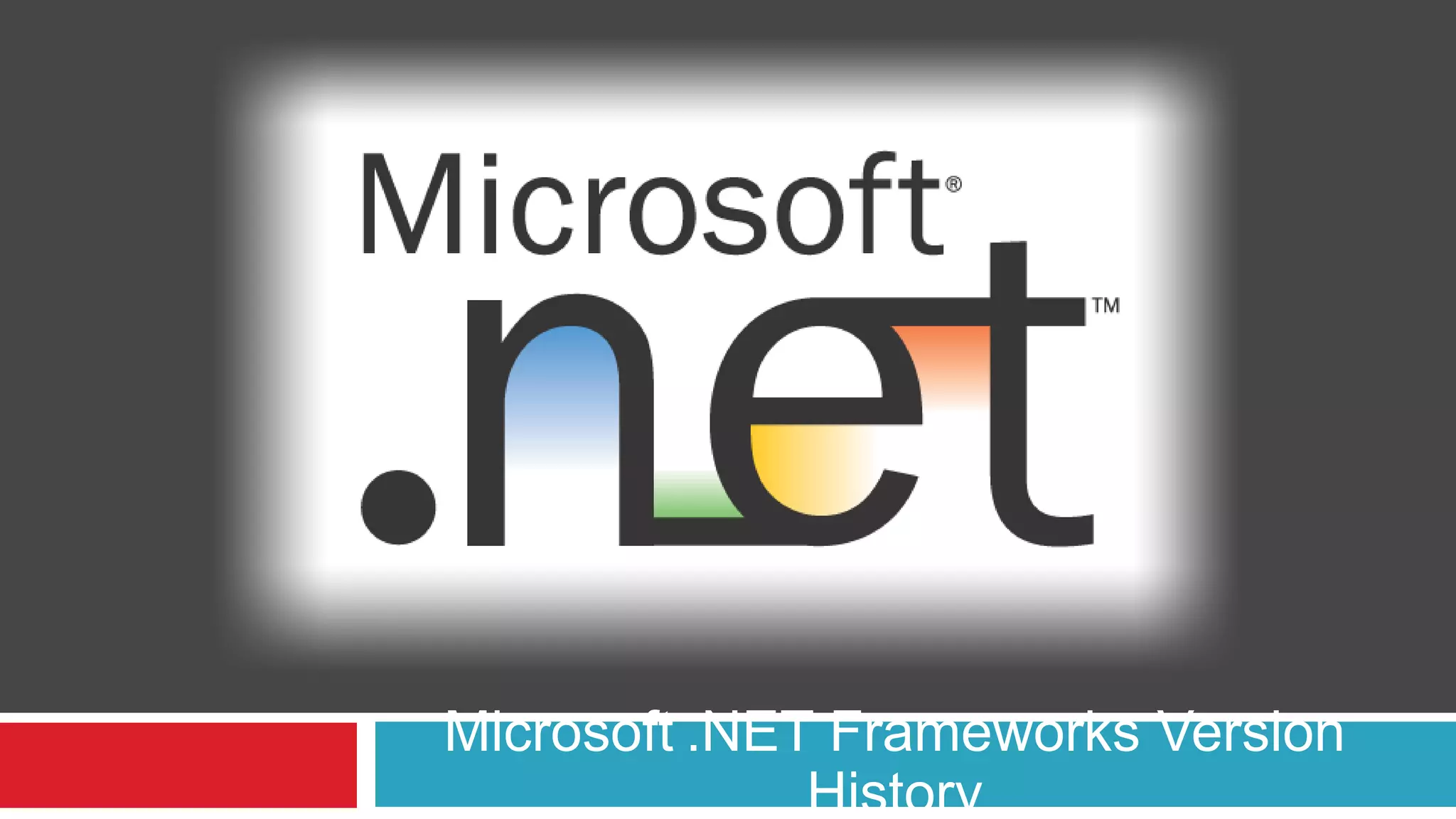 Dotnet Frameworks Version History | PPTX Dotnet Frameworks Version History | PPTX