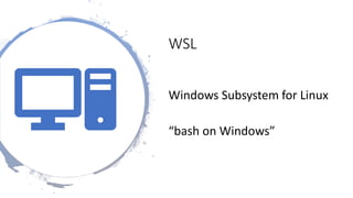 Windows Subsystem for Linux .NET Oxford Dec 2018 | PPTX