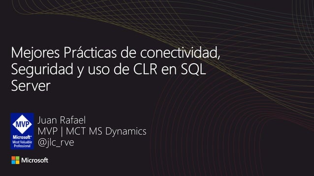 Mejores Practicas en SQL Server - Seguridad, Conectividad y CLR | PPT