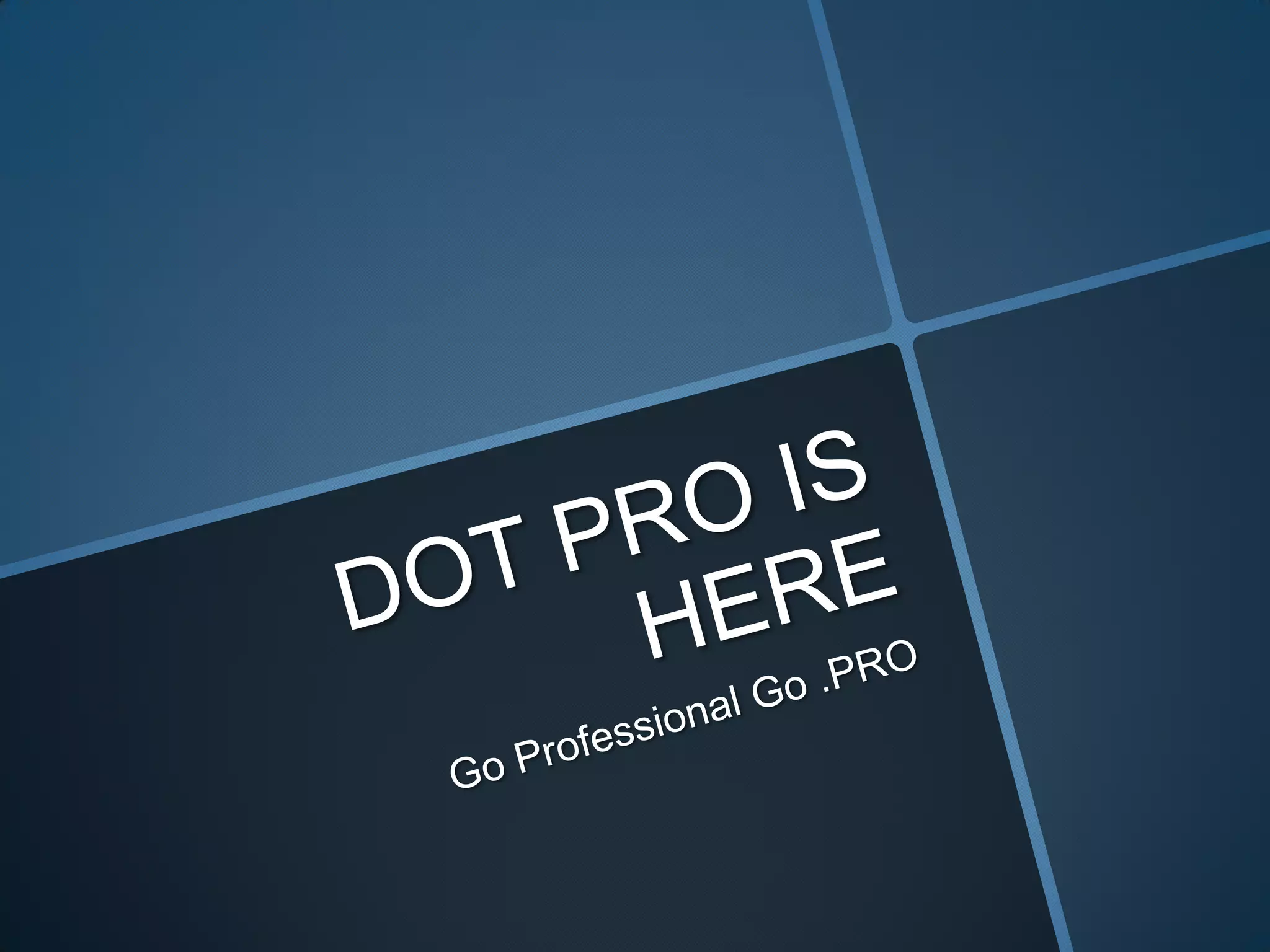 Dot pro is here | PPTX