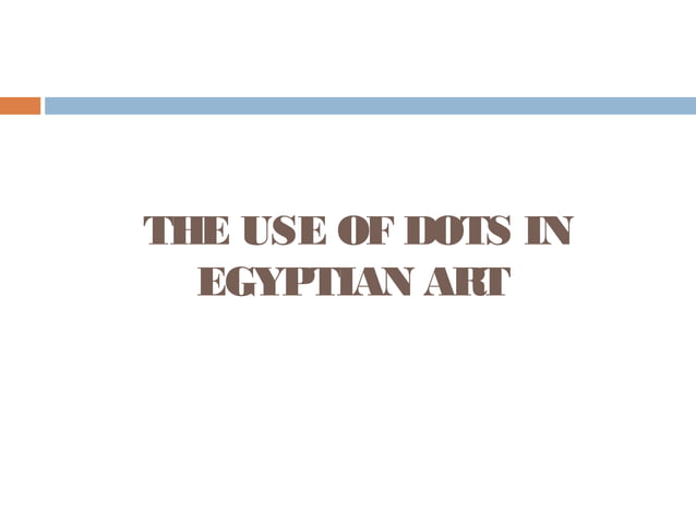 Dots in the Art of Ancient Egypt,Greece and Rome | PPT | Free Download
