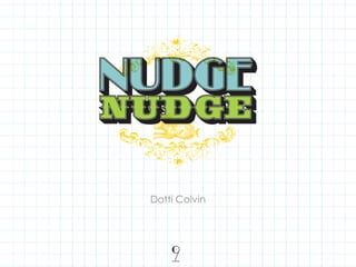 Dotti Colvin @ NudgeNudge - July master lecture slides | PPTX | 3-D Graphics | Computer Software ...