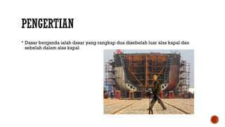 double bottom pada kapal secara umum yang ada di dunia | PPTX
