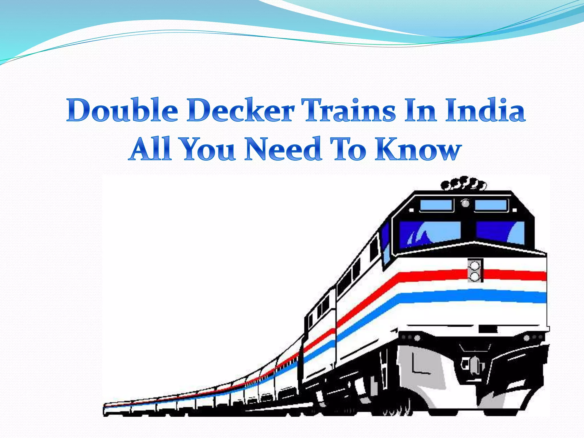 Double Decker trains in india all you need to know | PPTX