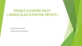 double elevator palsy with examination in | PPT