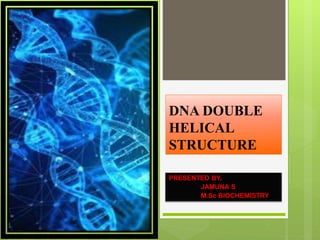 Double helical DNA - Structure and Definition. | PPTX