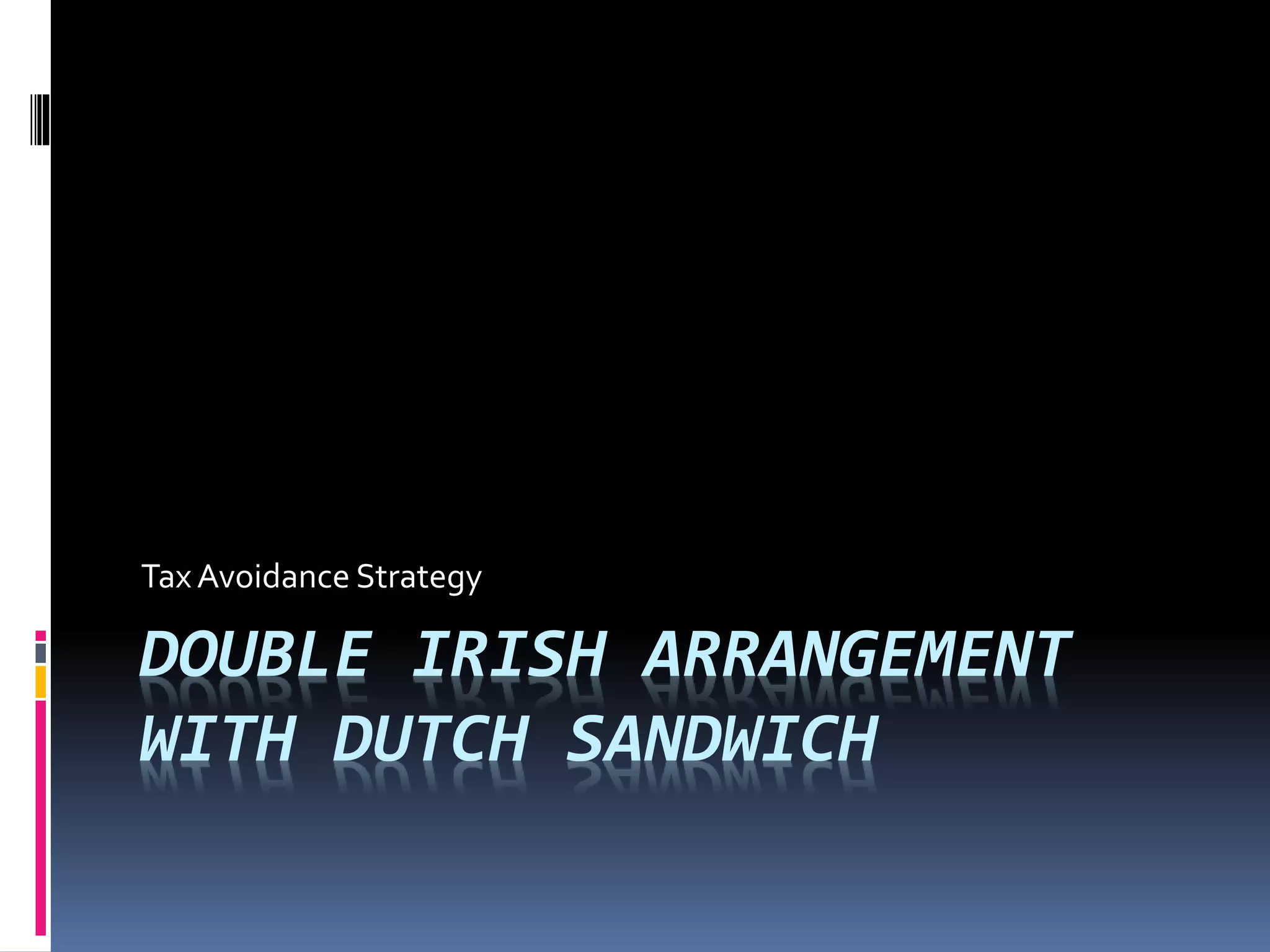 Double irish arrangement with Dutch sandwich | PPTX