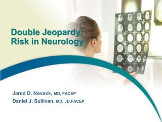 Double Jeopardy: Risk in Neurology | PPT