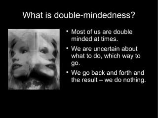 Double mindedness | PPT