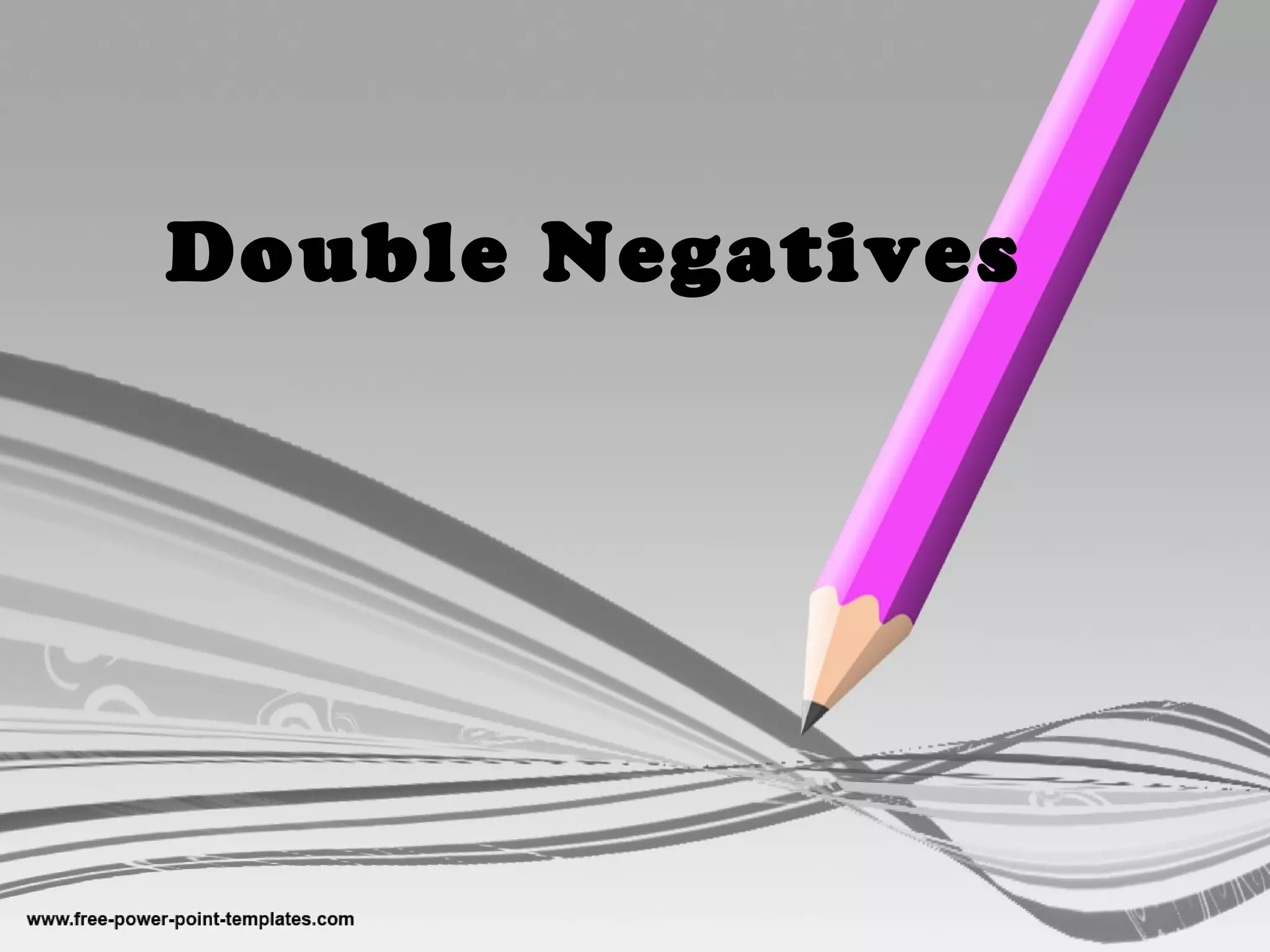 Double negatives | PPT