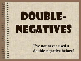 Double negatives | PPT