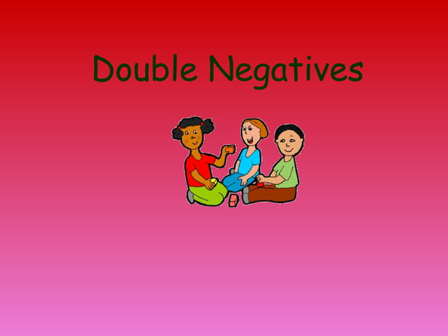 Double negatives ppt | PPT