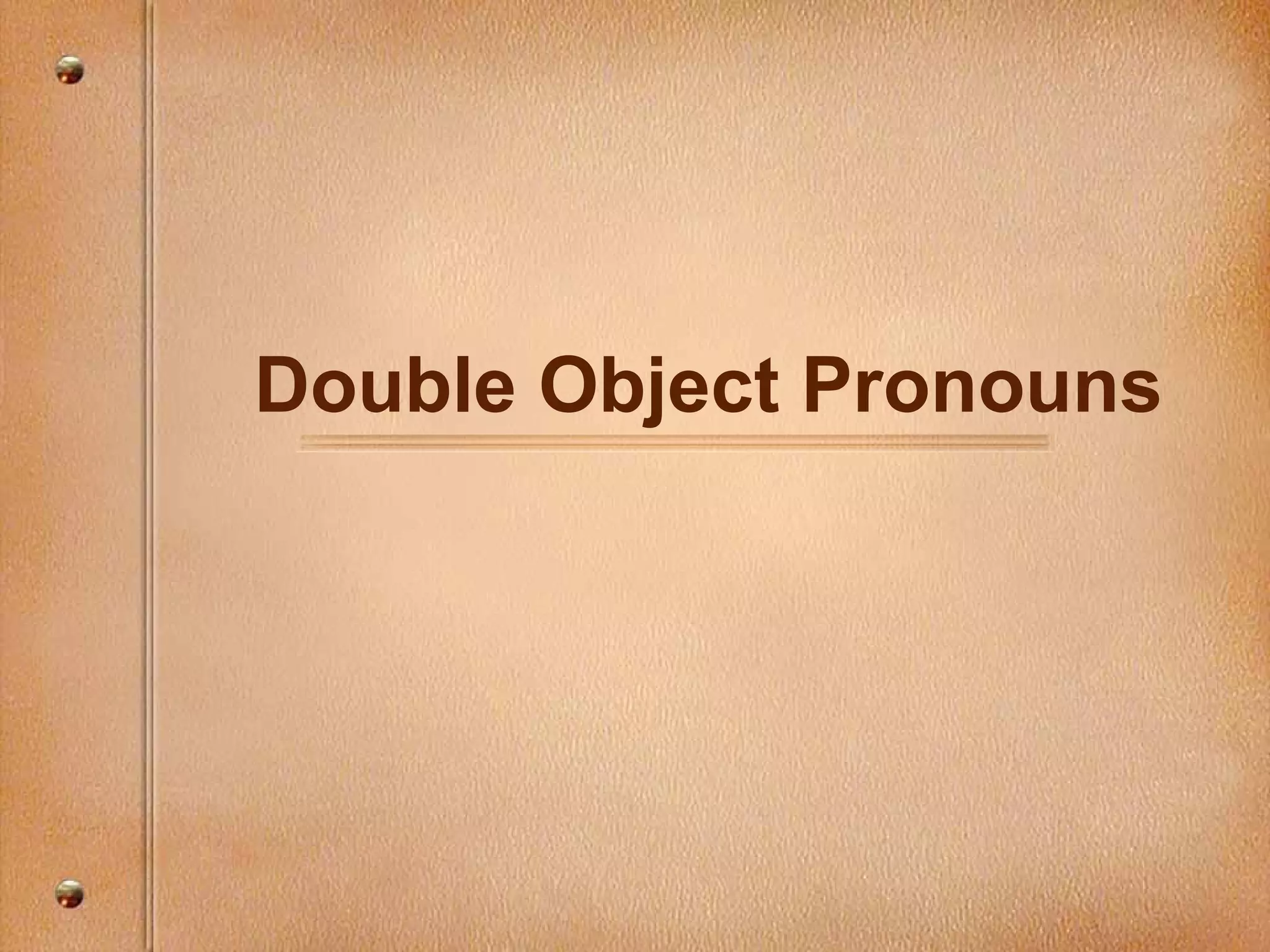 Double objectpronouns | PPT