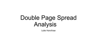 Double page spread analysis | PPTX