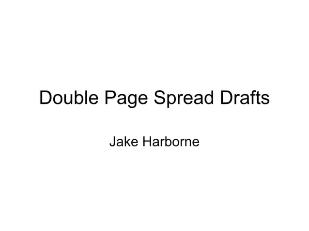 Double page spread drafts | PPT