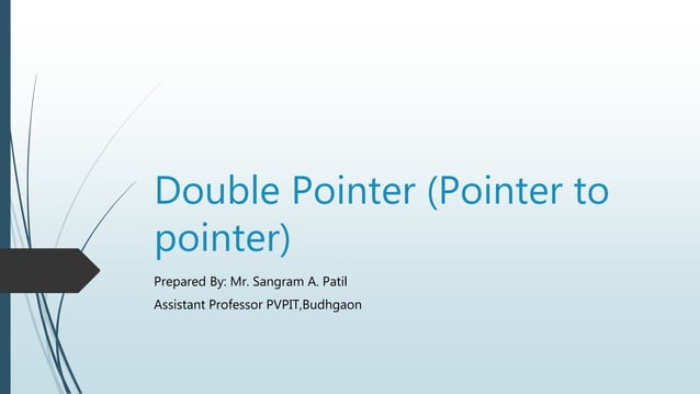 Double pointer (pointer to pointer) | PPTX | Programming Languages | Computing