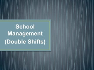 Double shifts | PPTX | Secondary Education | Education