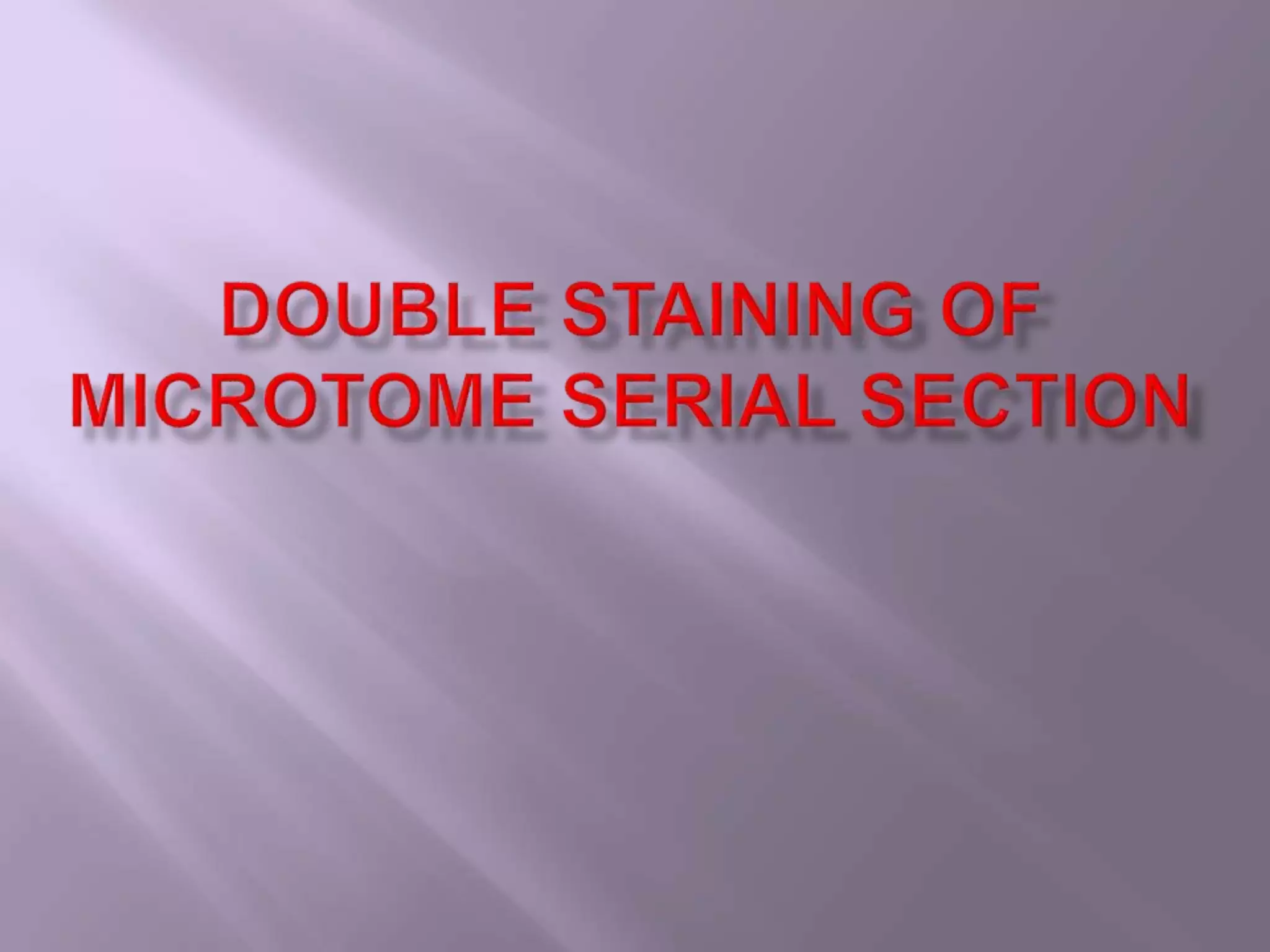 Double staining of microtome serial section | PPTX