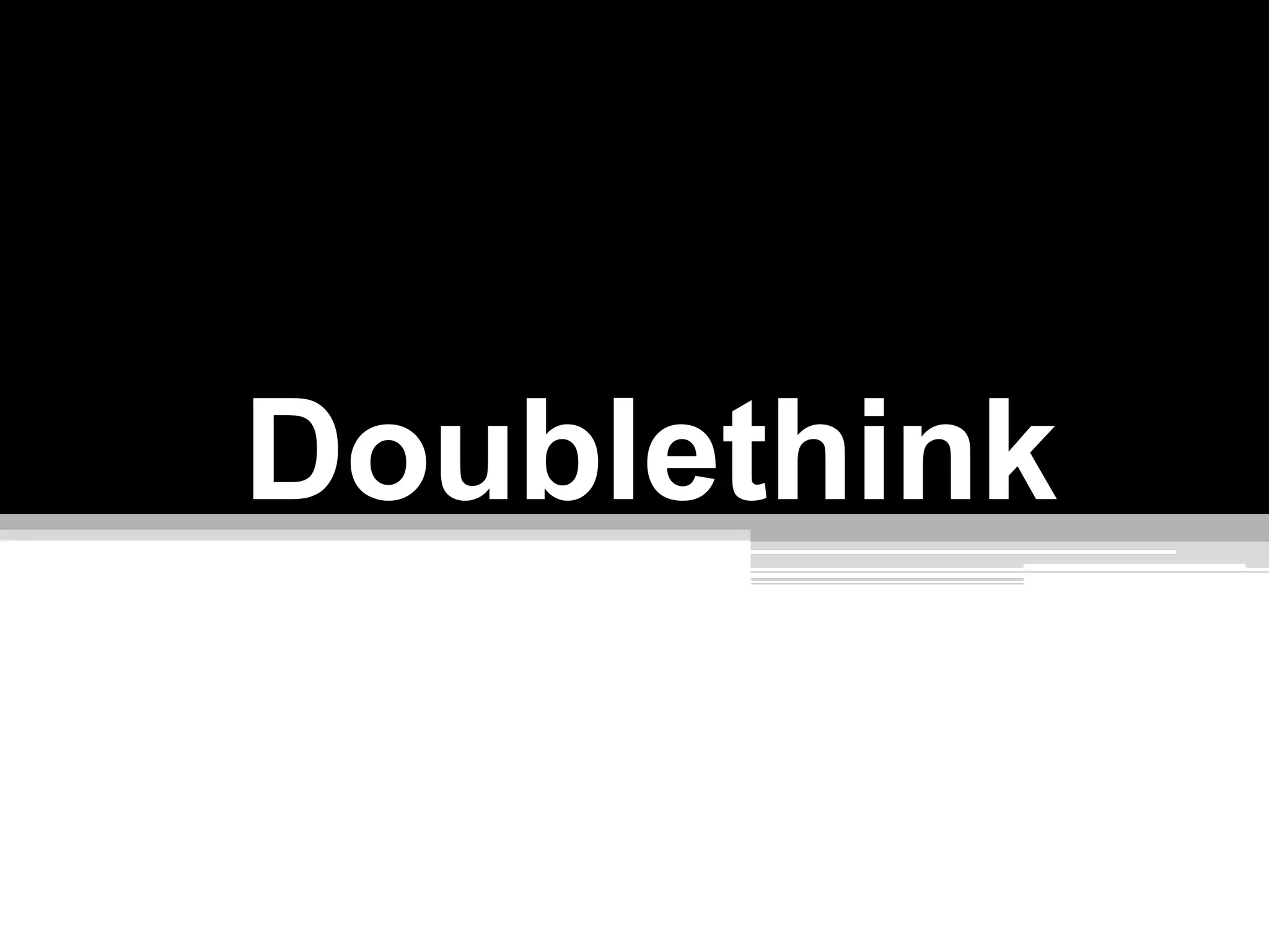 Doublethink by lea | PPT