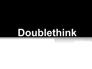 Doublethink by lea | PPT